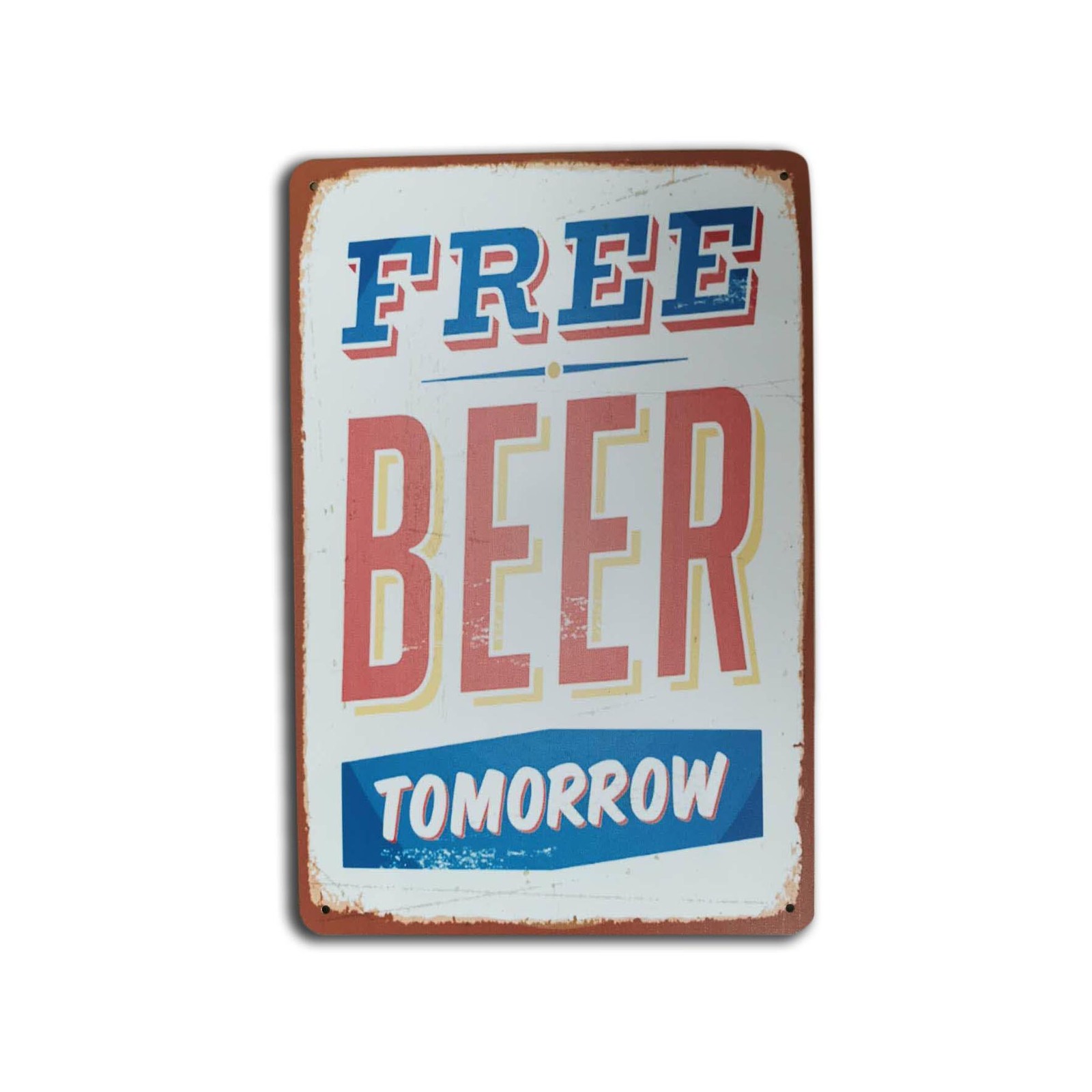 Free Beer Tomorrow Tin Sign Portrait Design - Bunnings Australia